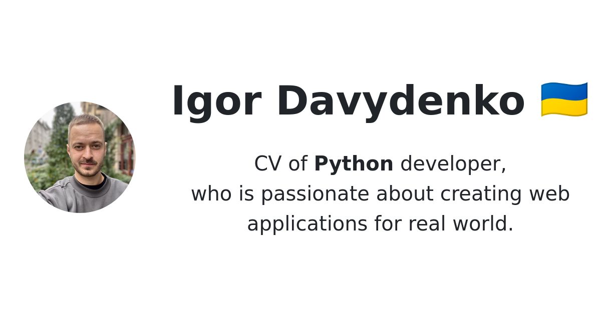 CV. Igor Davydenko 🇺🇦 · Ukrainian. Python developer