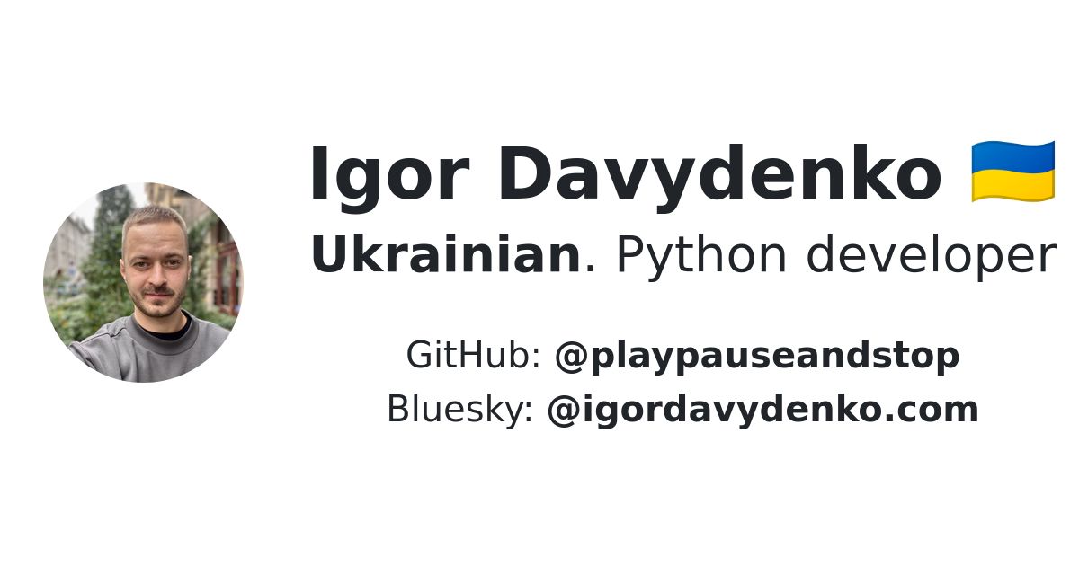 Igor Davydenko 🇺🇦 · Ukrainian. Python developer