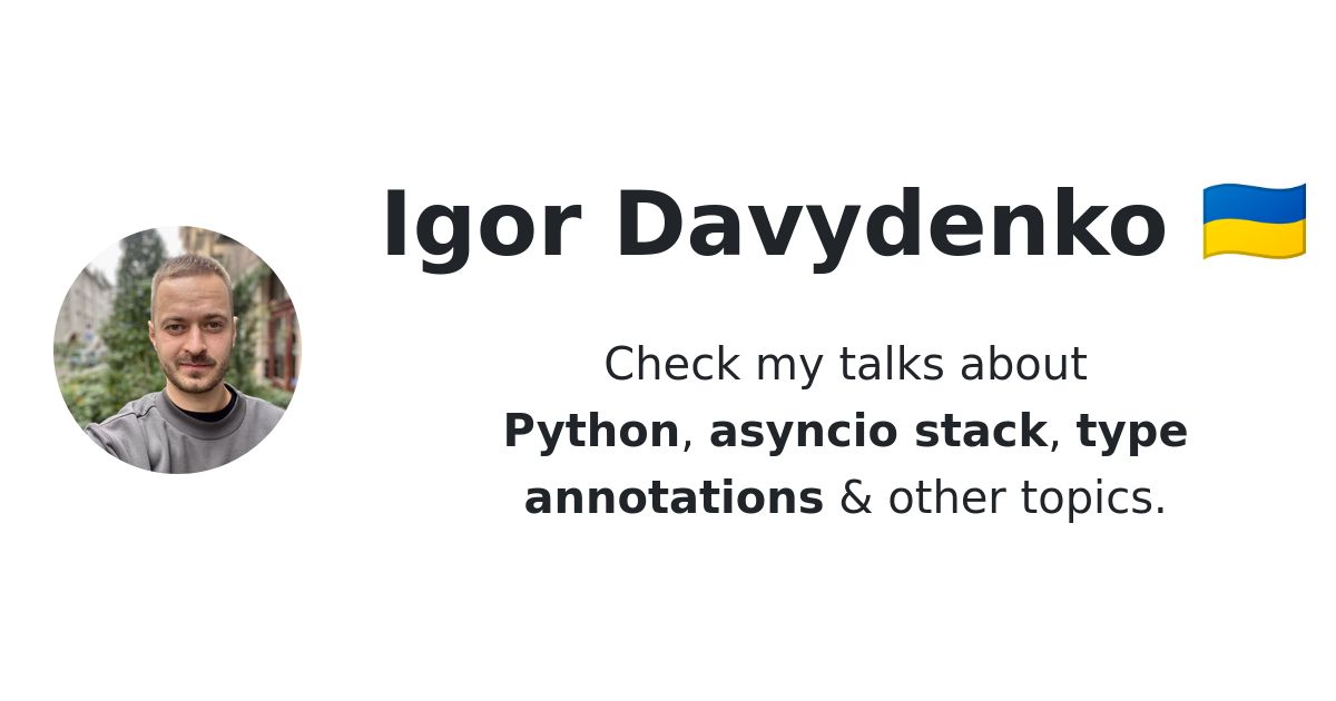 Talks. Igor Davydenko 🇺🇦 · Ukrainian. Python developer